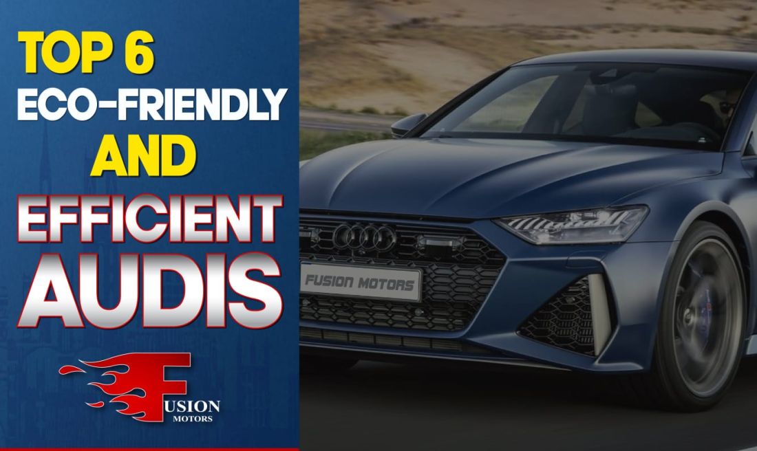 TOP 6 ECO-FRIENDLY AND EFFICIENT AUDIS - Fusion Motors
